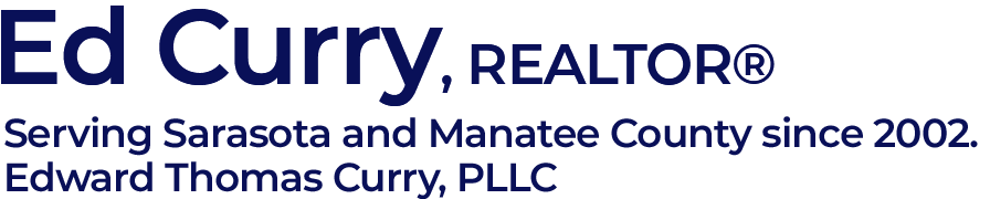 Ed Curry, Realtor® – Serving Sarasota and Manatee County since 2002.